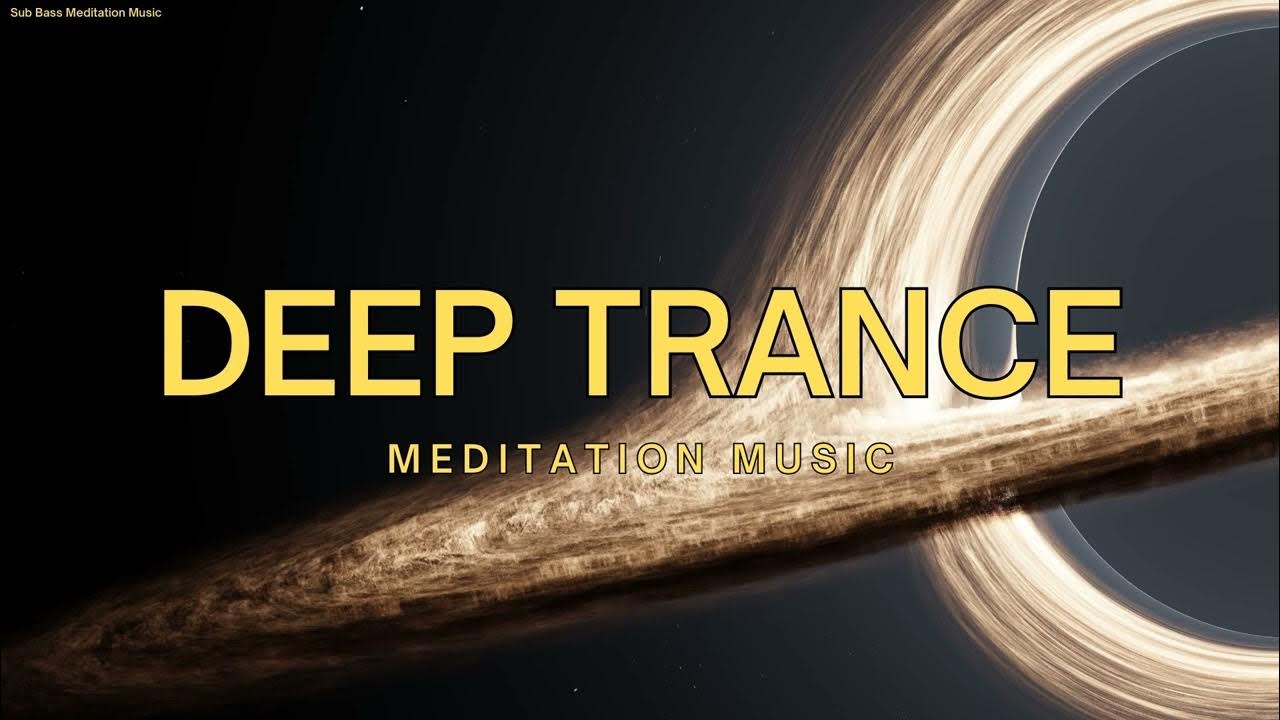 Deep Trance Ambient Music | Hypnotic Music for Complete Relaxation - YouTube
