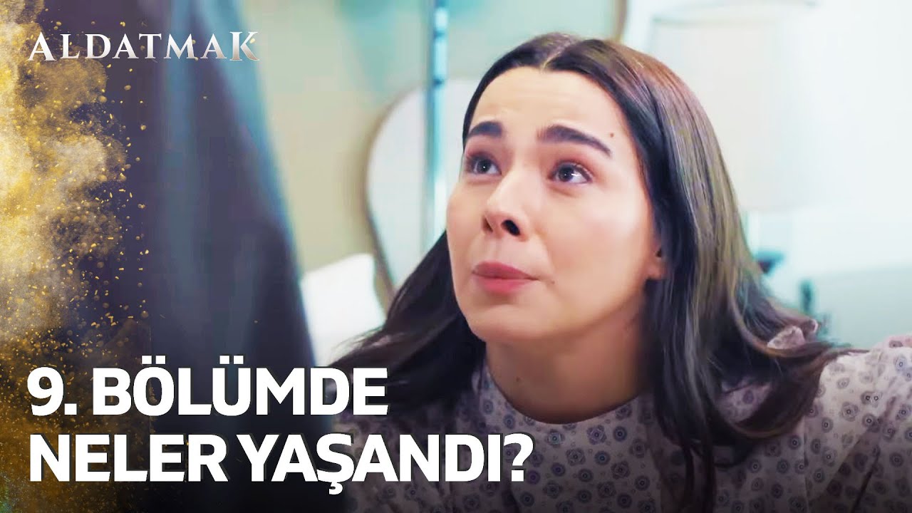 Aldatmak 9. Bölüm Özeti | Aldatmak - YouTube