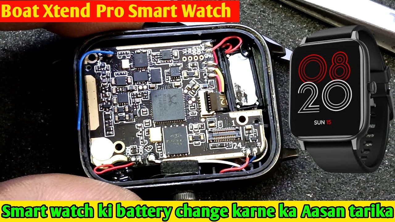 Boat Xtend Pro Smart Watch | Smart Watch ki Battery Change karne ka ...