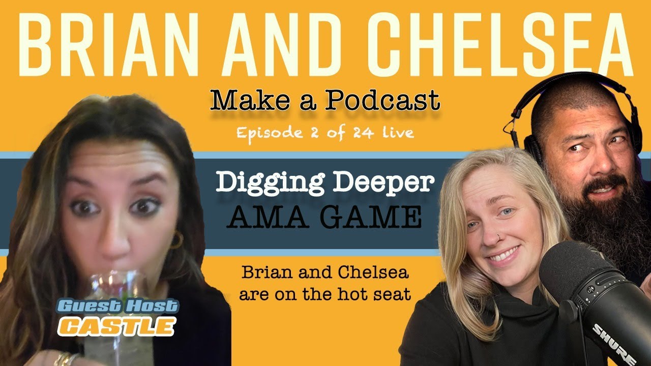 Brian and Chelsea Make a Podcast: Digging Deeper Ep 2 of 24 - YouTube