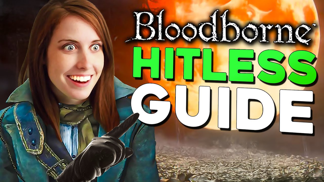 ULTIMATE BLOODBORNE HITLESS GUIDE - YouTube