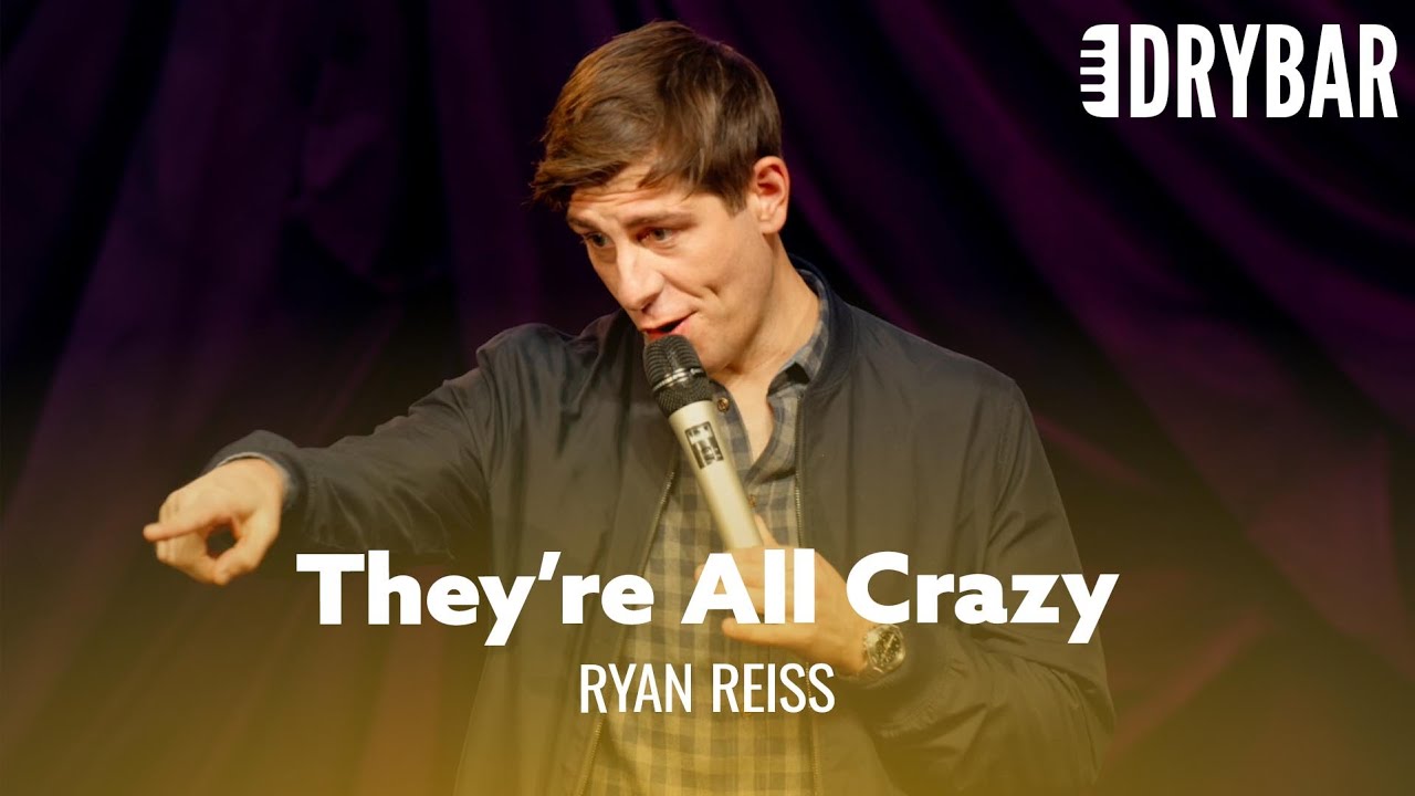 The Truth Is Women Know They Are Crazy. Ryan Reiss - YouTube