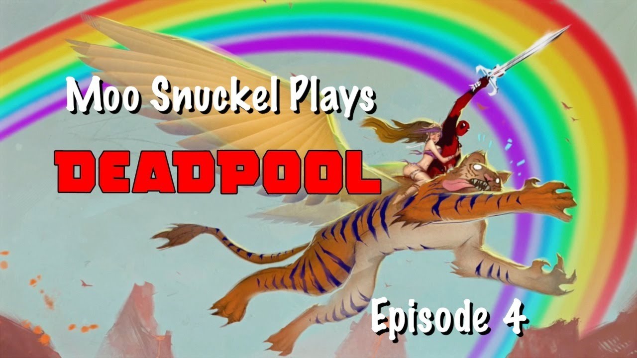 Moo Snuckel Plays Deadpool Ep. 4 - YouTube