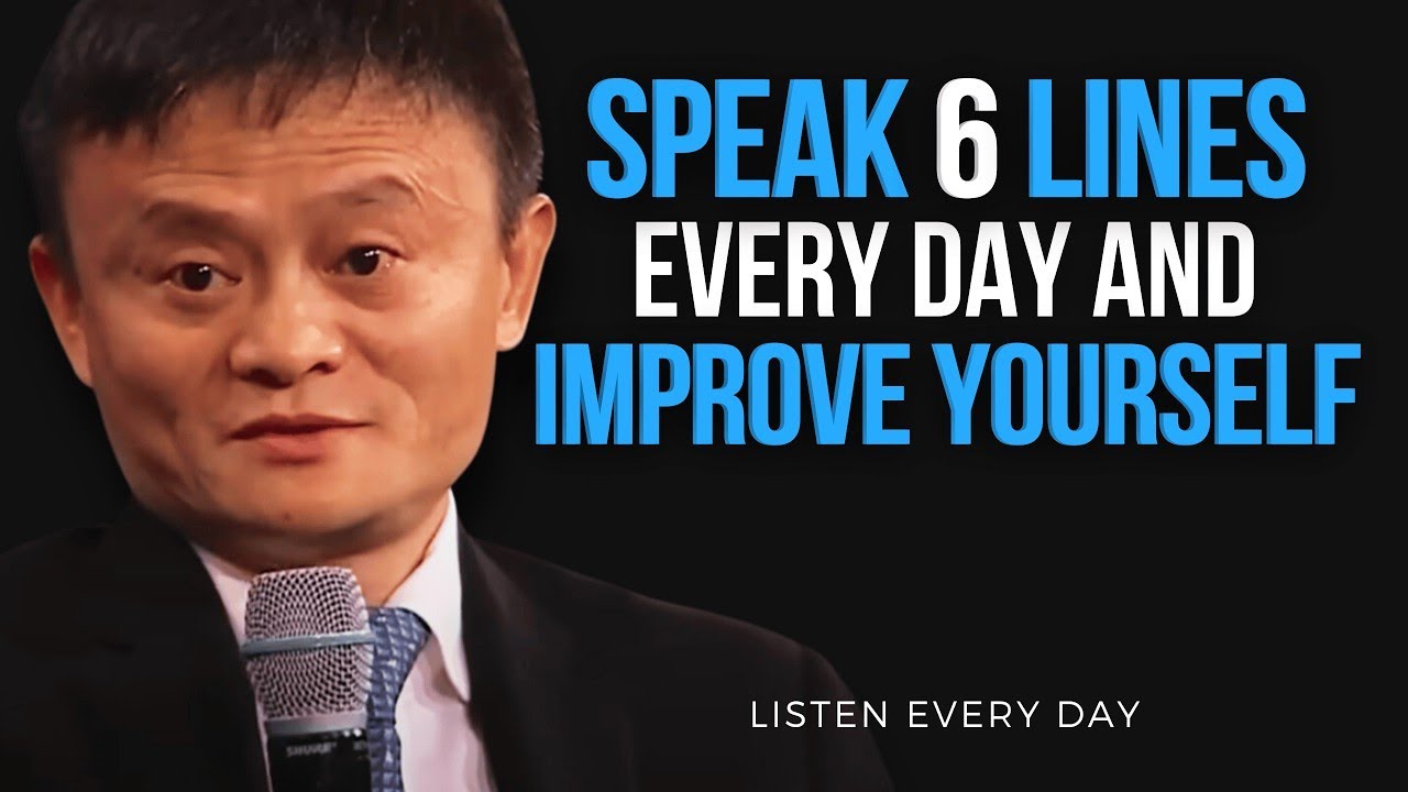 Speak 6 Lines To YOURSELF Every Morning For MASSIVE Growth Jack Ma
