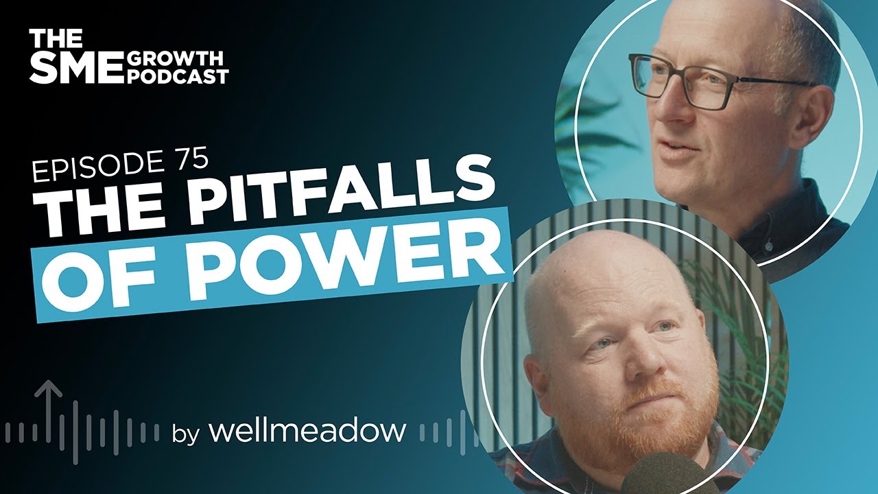 The Pitfalls of Power | SME Growth Podcast EP 75 - YouTube