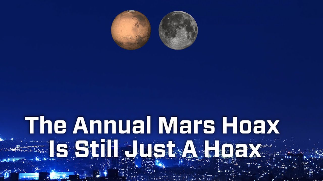 The Annual Mars Hoax Is Still Just A Hoax - YouTube