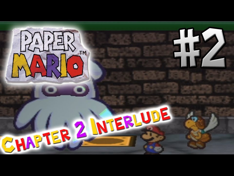 Paper Mario - Chapter 2 Interlude - Part 2 - YouTube