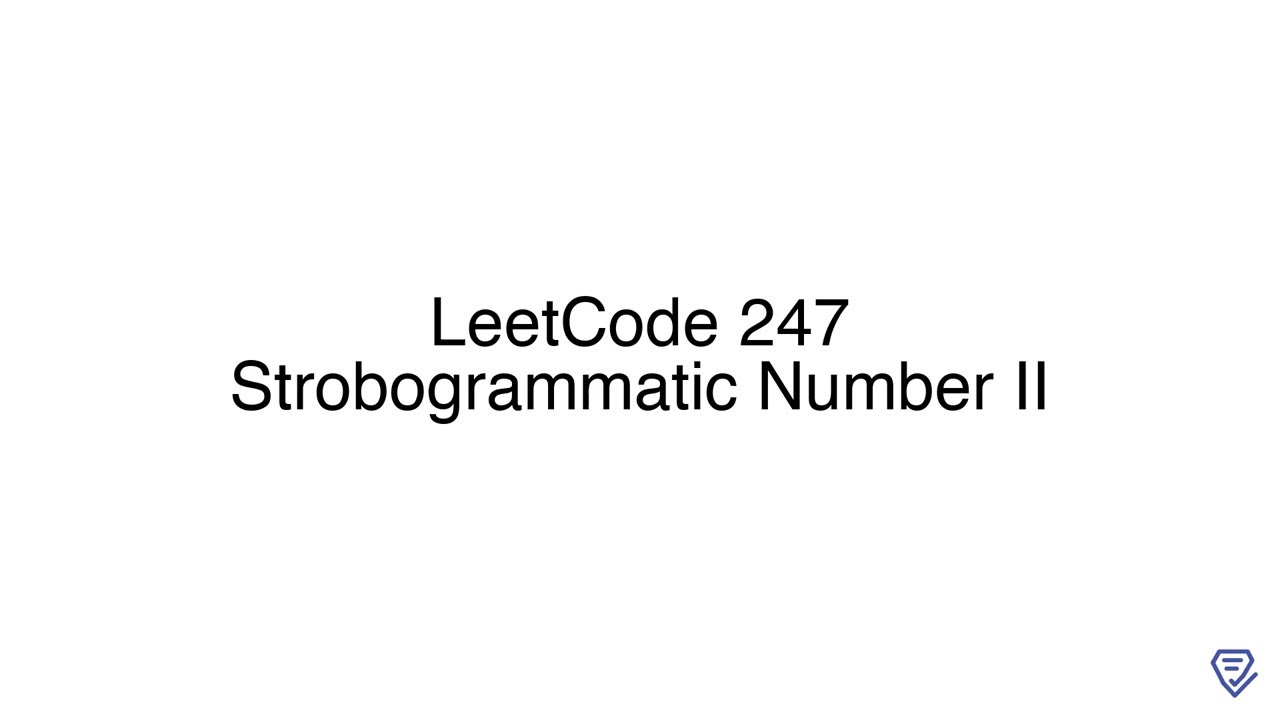 LeetCode 247: Strobogrammatic Number II - YouTube