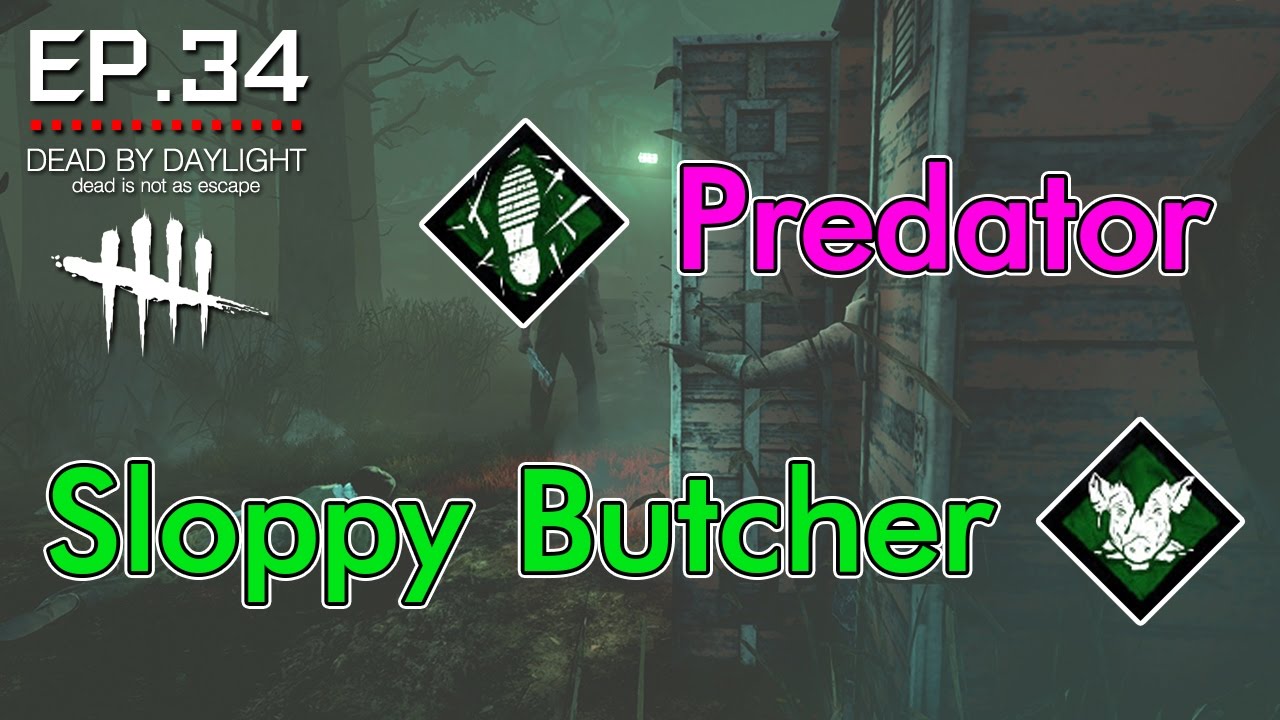 Dead by Daylight - EP.34 รีวิว Sloppy Butcher Perk (หัวหมู) + Predator ...