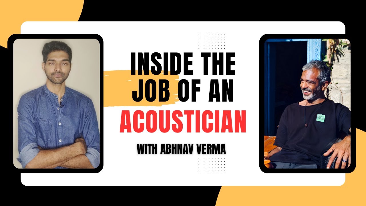 Inside the Job of an Acoustician | Inside the Job | Abhinav Verma - YouTube
