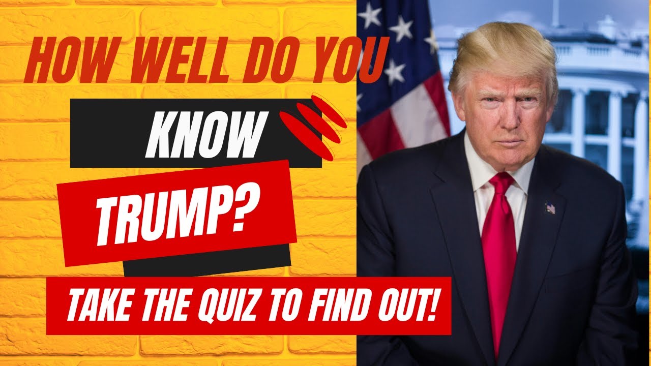 Trump Trivia Challenge: Test Your Knowledge on the 45th President ...