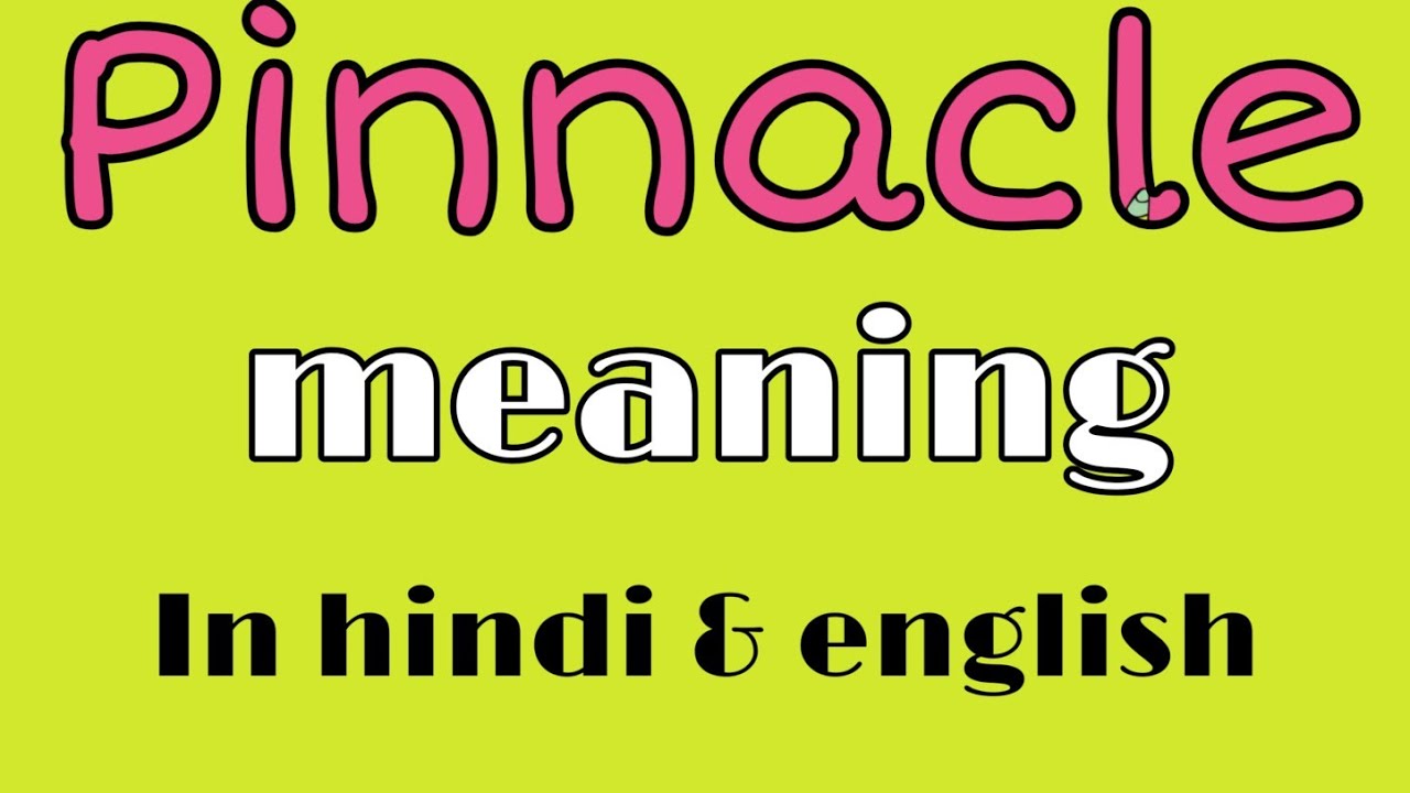 Pinnacle meaning in Hindi & English Word meaning 336 - YouTube