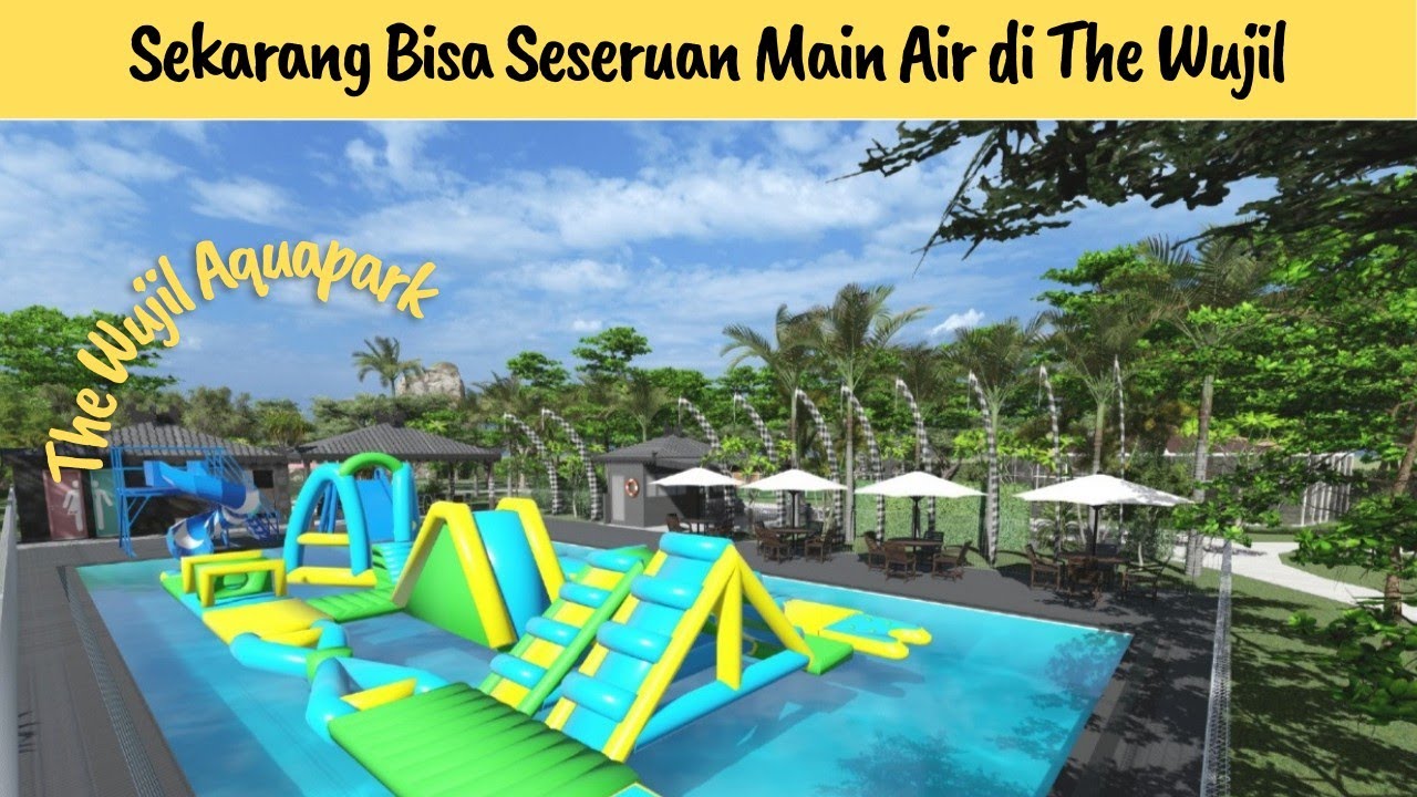 Bukan Hotel Biasa | Sekarang di The Wujil Bisa Seseruan Main Air di The Wujil Aqua Park - YouTube