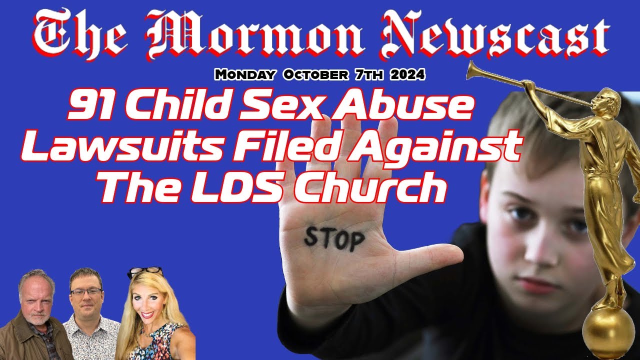 91 Child Sex Abuse Lawsuits Filed Against The LDS Church [The Mormon ...