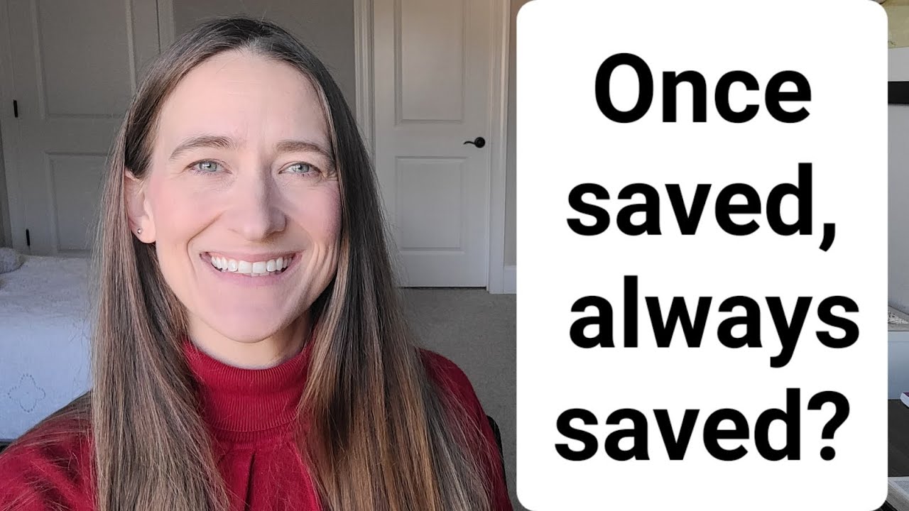 Why do we ask this question? Once saved always saved? - YouTube