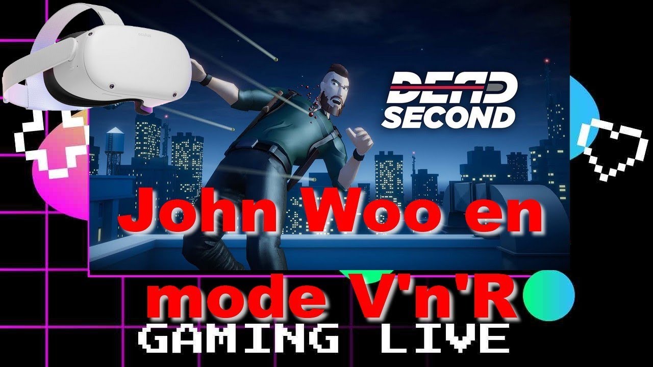 Dead Second John Woo en mode V'n'R - YouTube