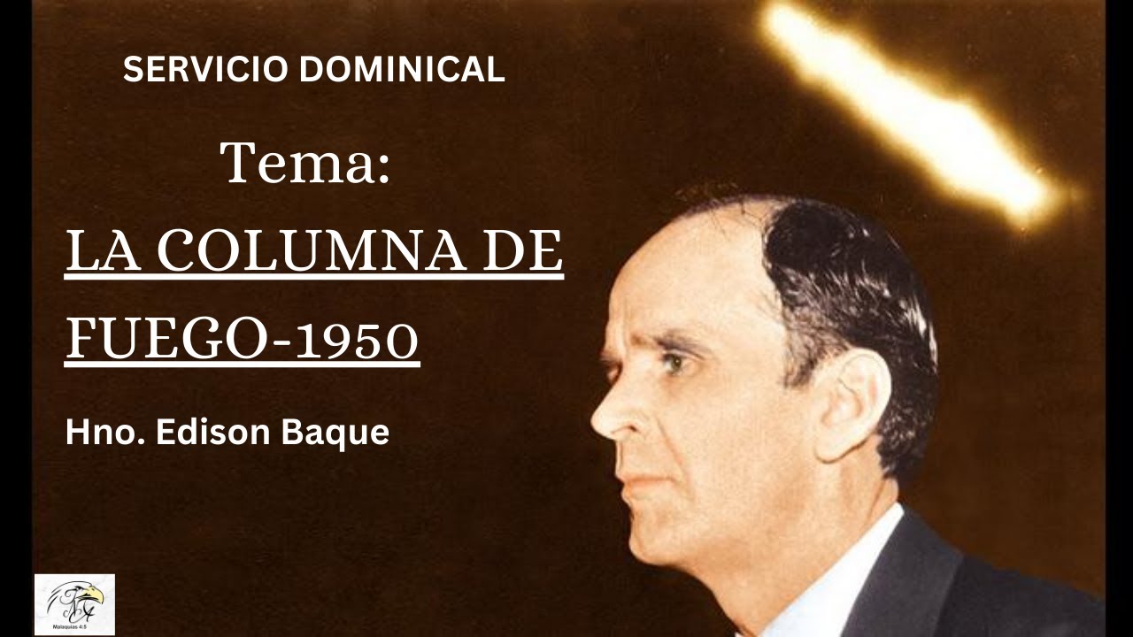 Servicio Dominical - TEMA: La Columna de Fuego 24 de Enero 1950 - Hno ...