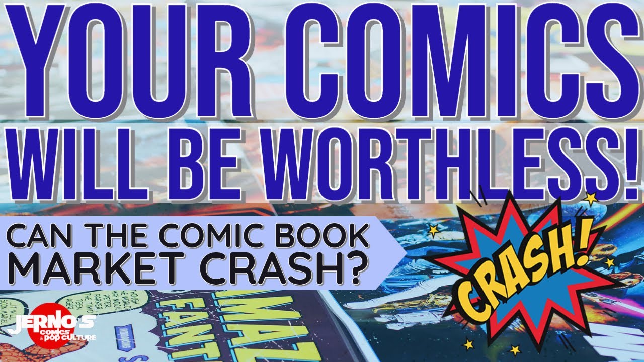 YOUR COMIC BOOKS WILL BE WORTHLESS! CAN THE COMIC MARKET CRASH? - YouTube