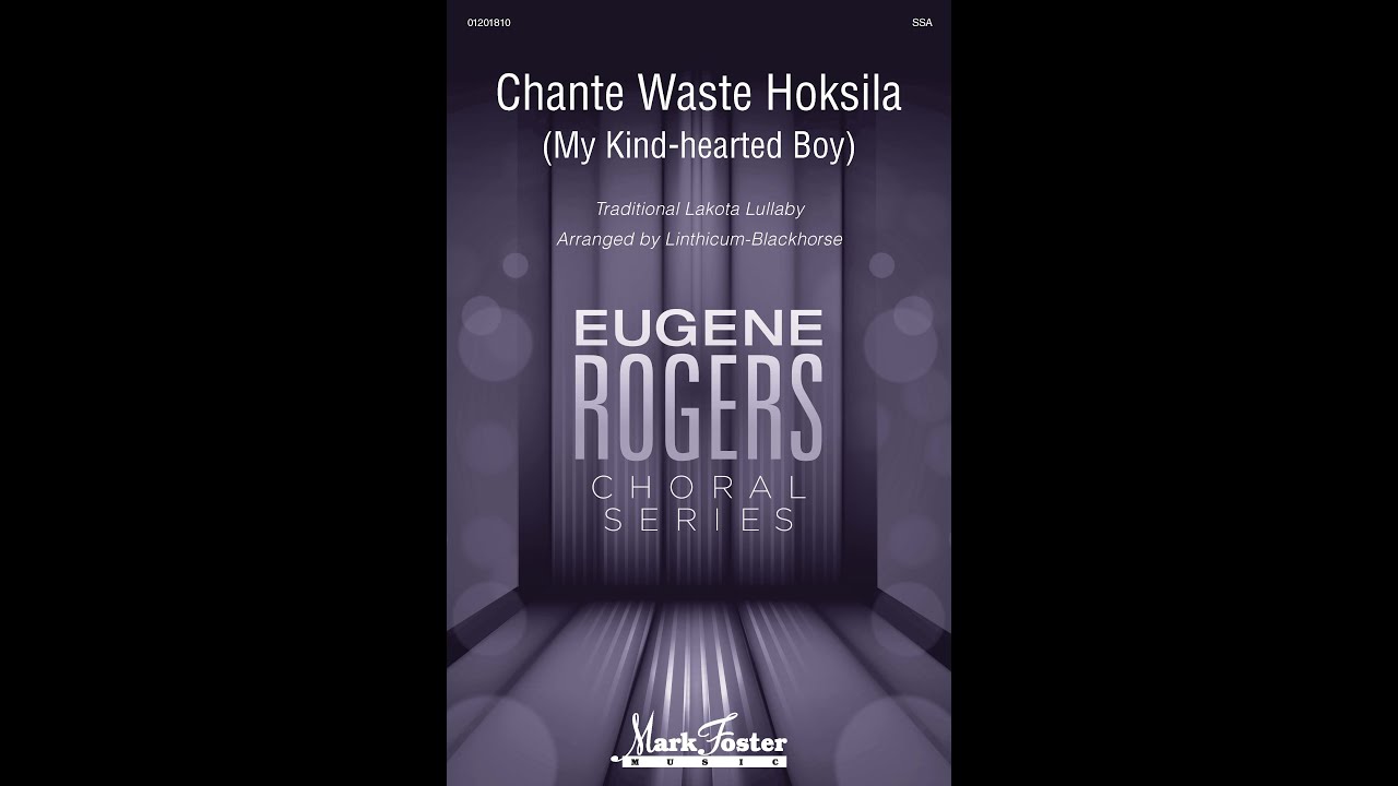 Chanté Wasté Hoksíla (My Kind-Hearted Boy) (SSA Choir) - Arranged by ...