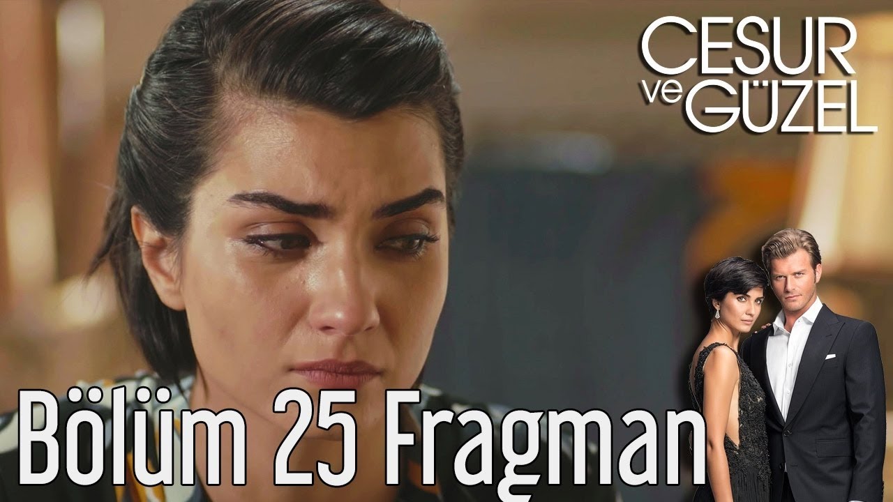 CESUR VE GUZEL 25 BOLUM FRAGMAN 1 - YouTube