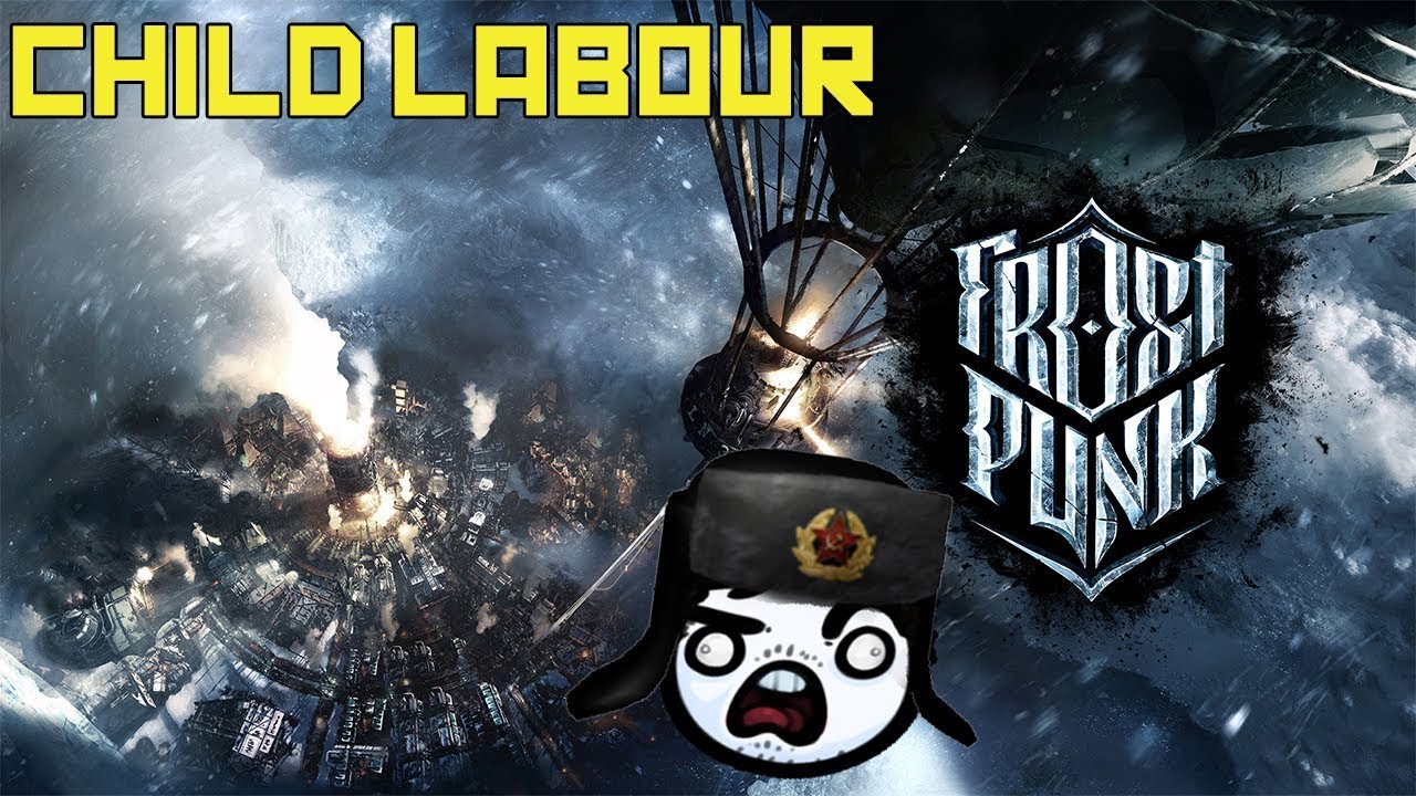 Frostpunk - Child Labour is a Good Choice - YouTube