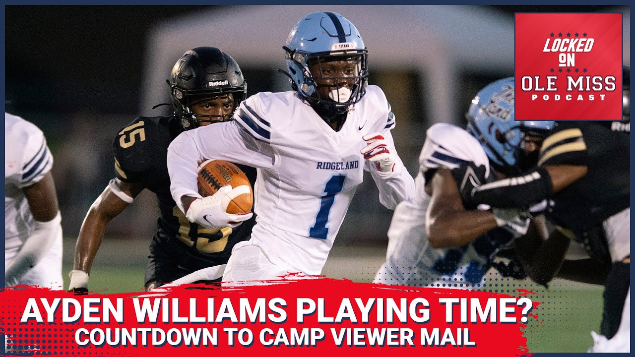 Ole Miss Football Viewer Mail: How Much Will Ayden Williams Contribute ...