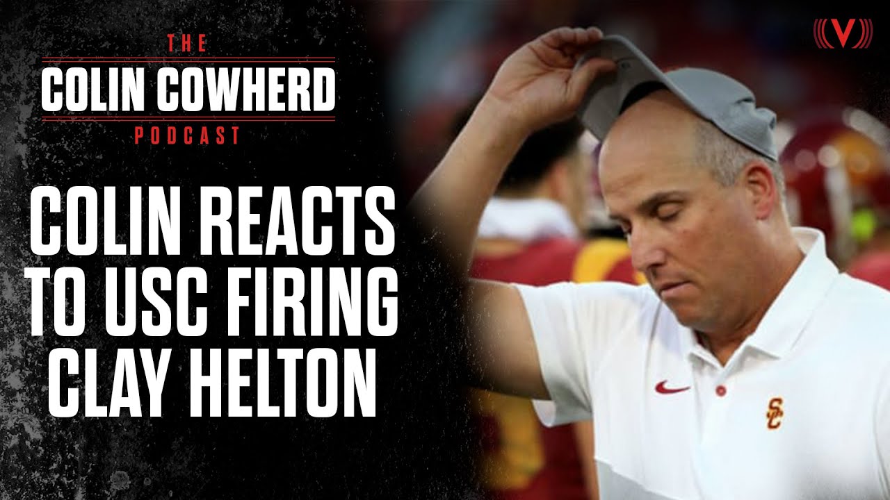 Colin’s instant reaction to Clay Helton being fired by USC | The Colin ...