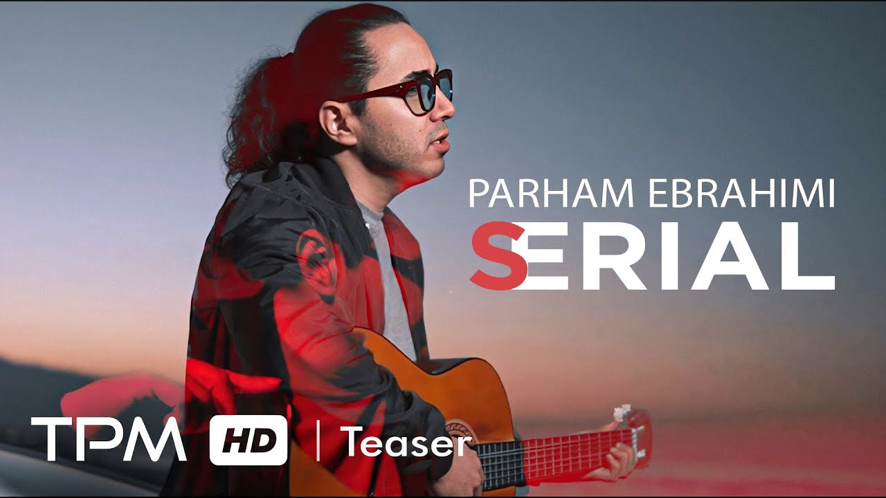 Parham Ebrahimi - Serial (Teaser) | تیزر آهنگ سریال از پرهام ابراهیمی ...