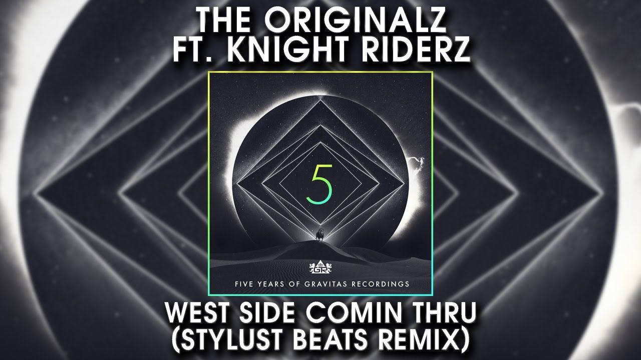 The OriGinALz - West Side Comin' Thru ft. Knight Riders (Stylust Beats ...