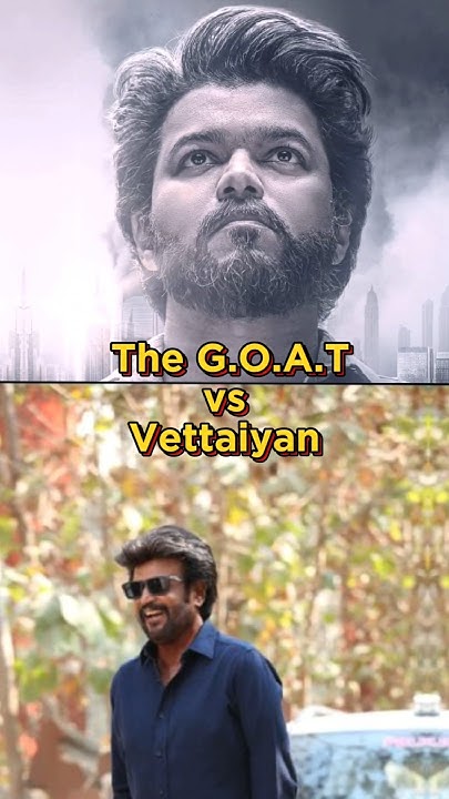 G.O.A.T vs Vettaiyan #movie #goat #vettaiyan #thalapathyvijay #superstar #rajinikanth #vijay # ...