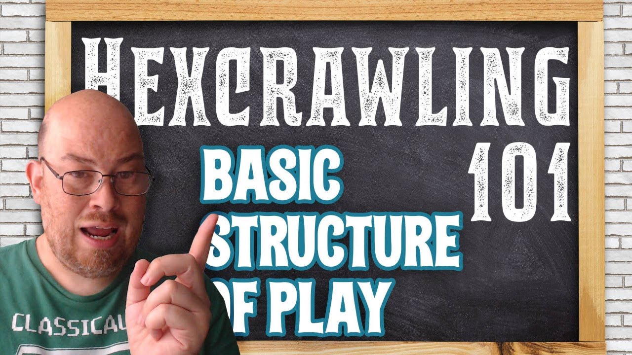 Hexcrawl 101, Class 01: Basic Structure of Play - YouTube