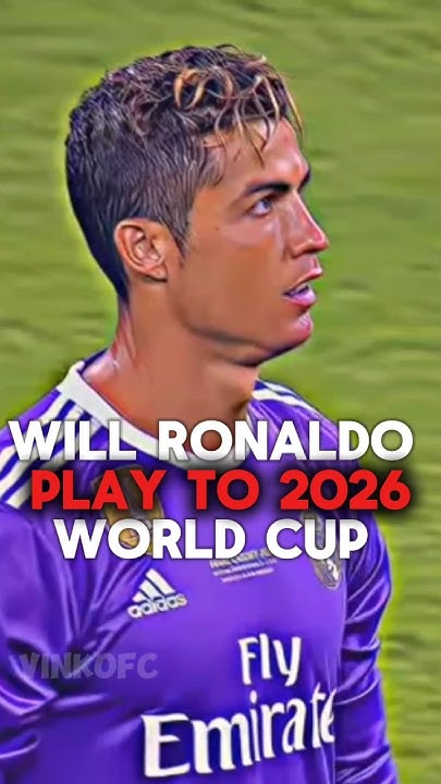 Will Ronaldo play to world cup 2026⚽🐐🏆 #football #futbol #futbollife #edit #futboledit #goat ...