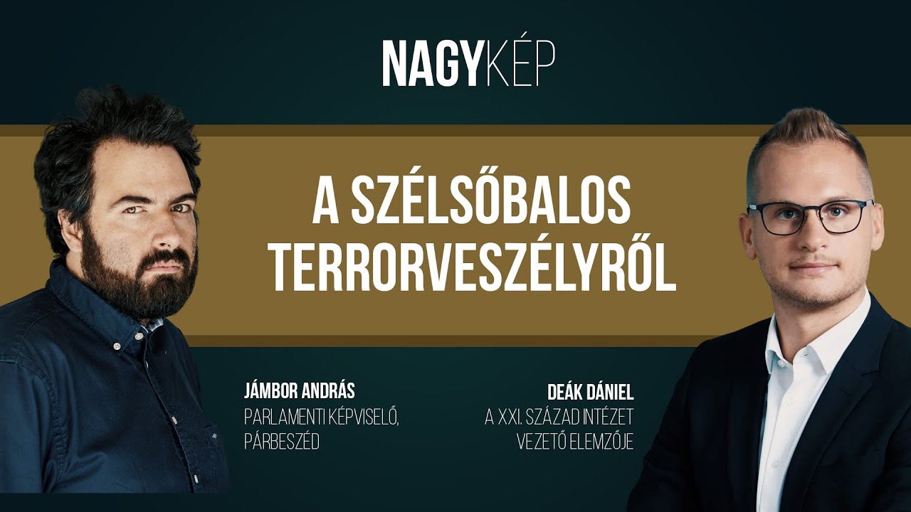 A szélsőbalos terrorveszélyről – Jámbor András, Deák Dániel, Sausic ...