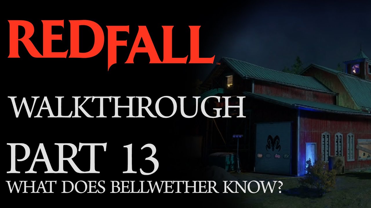 Redfall - Full Game Walkthrough (Part 13: What Does Bellwether Know ...