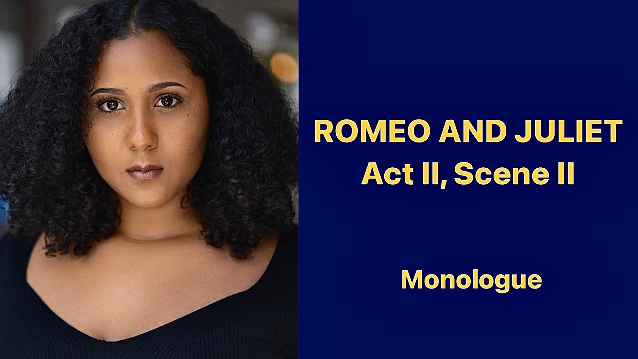 Monologue | "Romeo and Juliet" - Act II, Scene II - YouTube