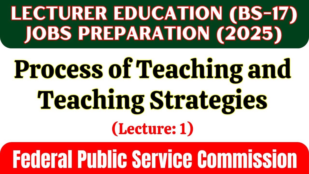 LECTURER EDUCATION (BS-17) JOBS PREPARATION | Process of Teaching and ...