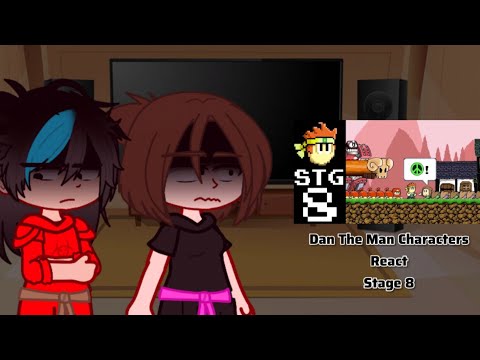 Dan The Man React Stage 8