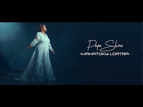 Mahatoky loatra  - Pepe Shine - Clip officiel