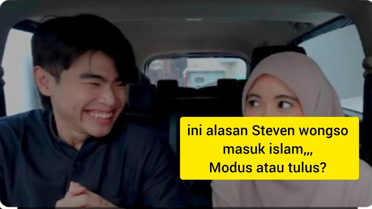 INI ALASAN STEVEN WONGSO MASUK ISLAM,, MODUS ATAU TULUS? - YouTube