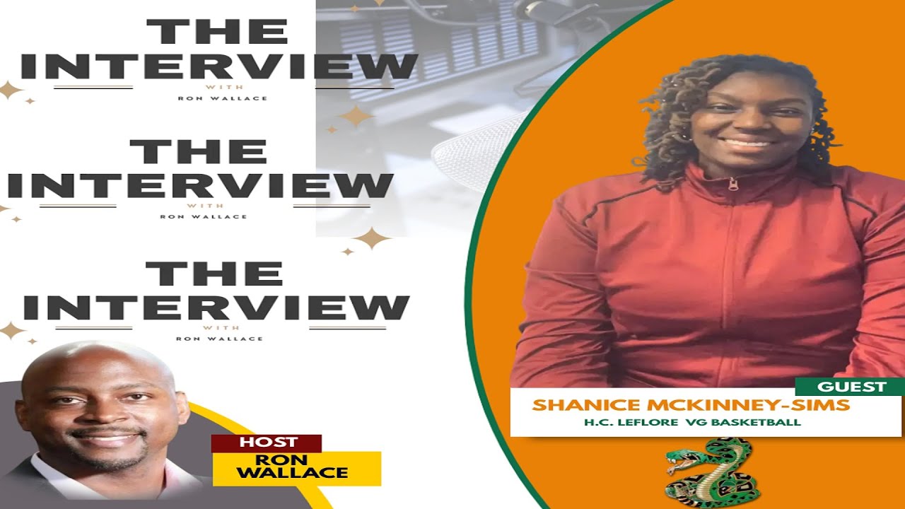 "The Interview" Special Guest LeFlore VG Basketball H.C. Shanice ...