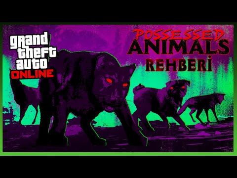 GTA ONLINE - POSSESSED ANIMALS ETKİNLİK REHBERİ (Ele Geçirilmiş Hayvanlar)