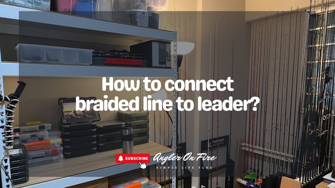 How To Connect Braided Line To Leader? Learn To Tie The Rapala ...