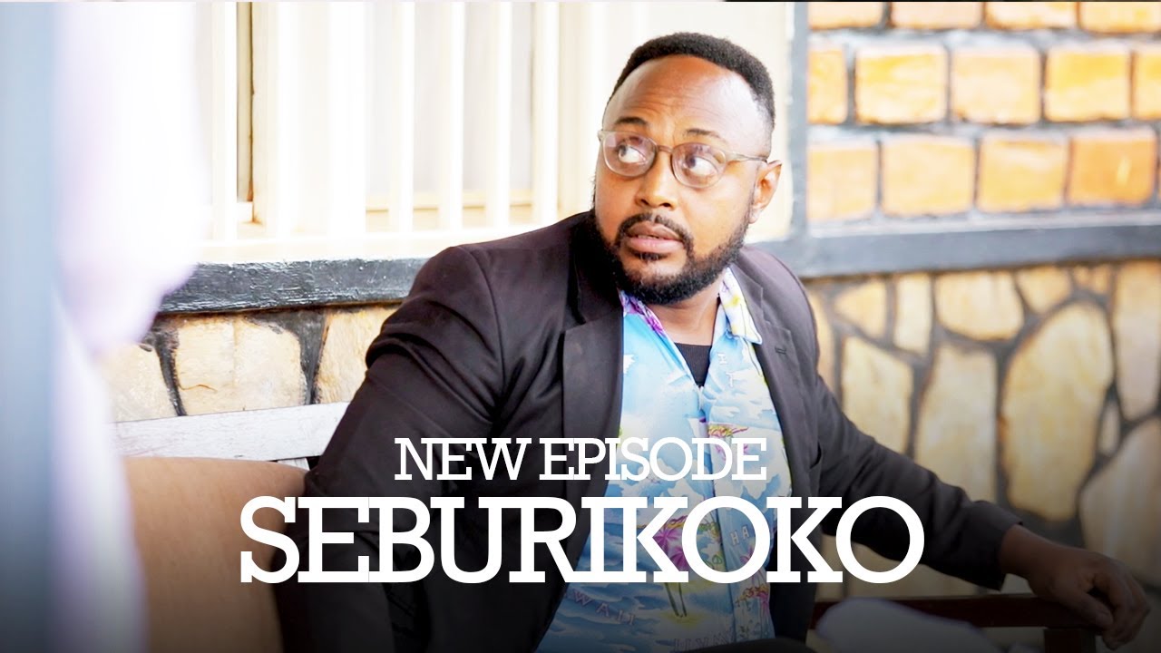 SEBURIKOKO S31E07 || KHARIMU NONEHO ARIYIZIYE KUREBA ABANA BE KWA ...