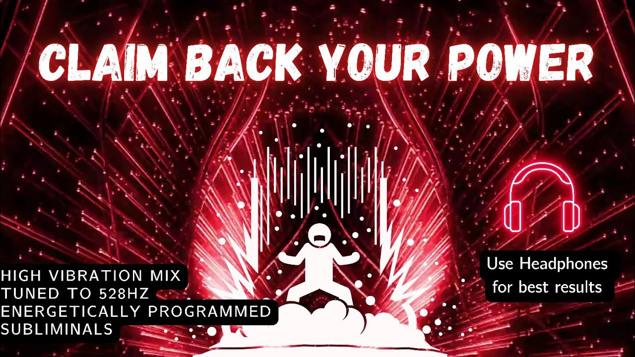 Claim Back Your Power Subliminal - Energetically Programmed tuned to ...