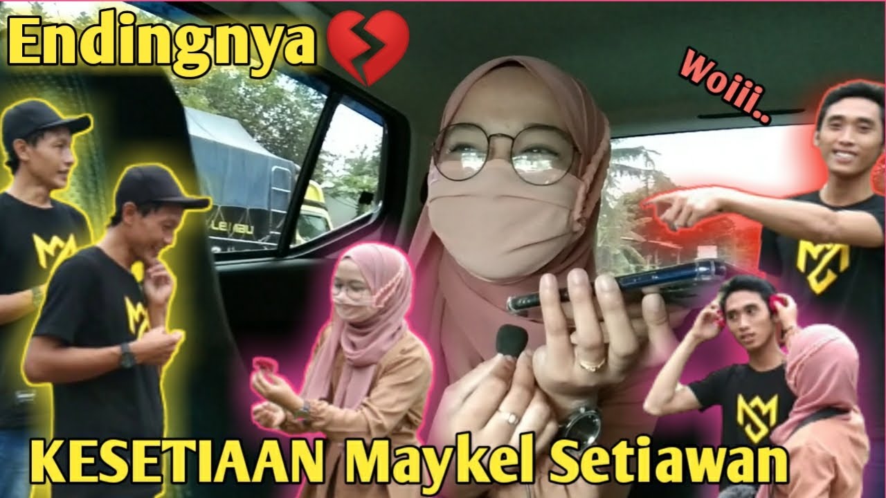 PRANK KESETIAAN Maykel Setiawan ENDINGNYA JADI NYESEL | Bareng Sarah ...