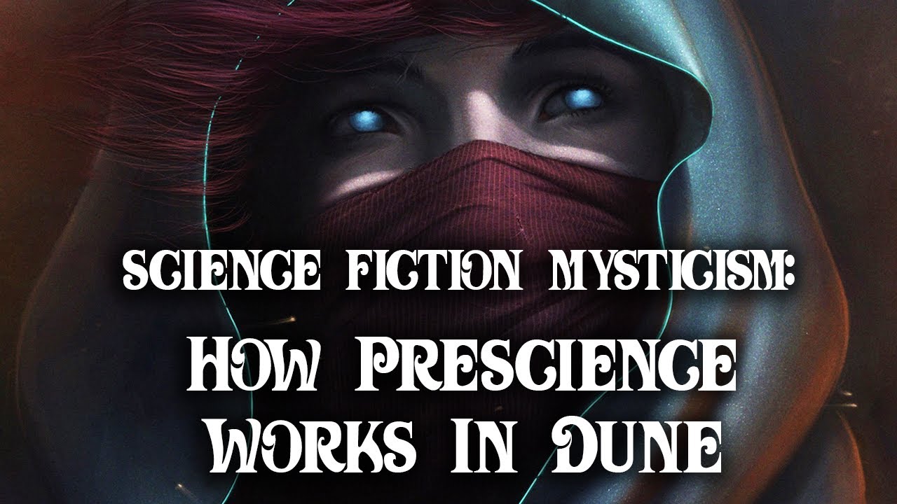 Mysticism in Science Fiction: How Does Prescience Work in Dune? - YouTube