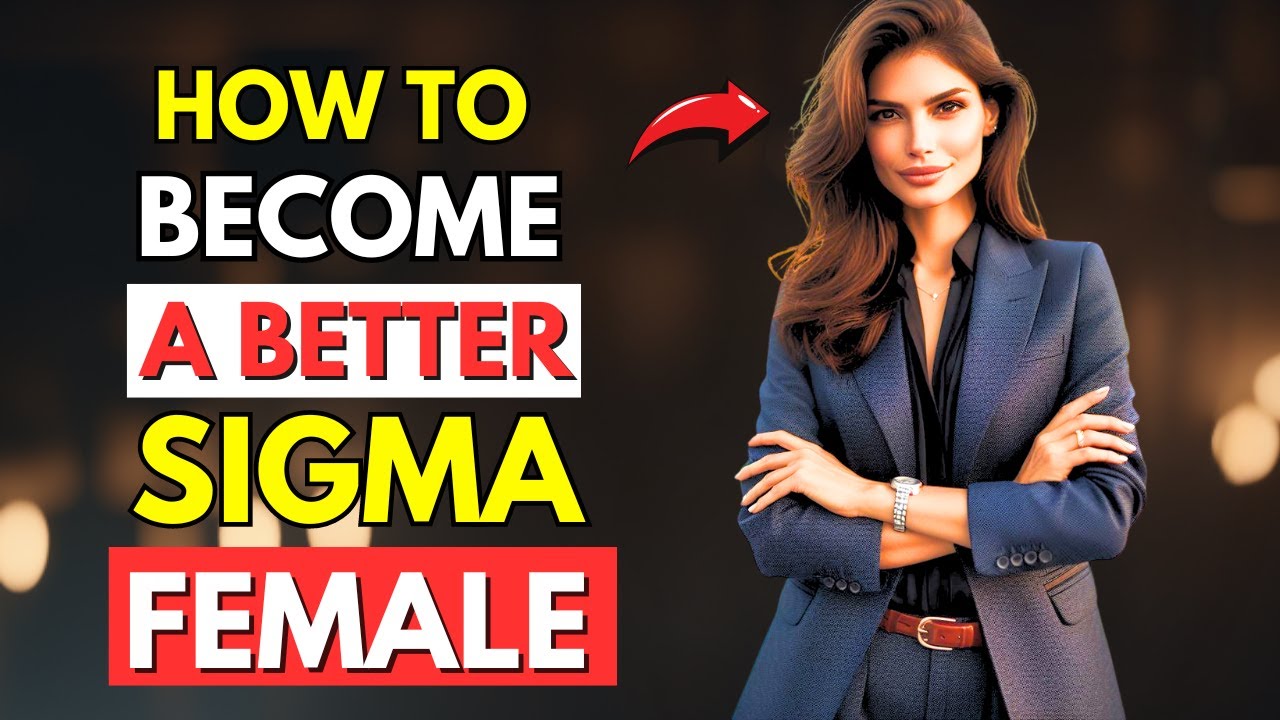 8 Tips To Become a BETTER Sigma Female - YouTube