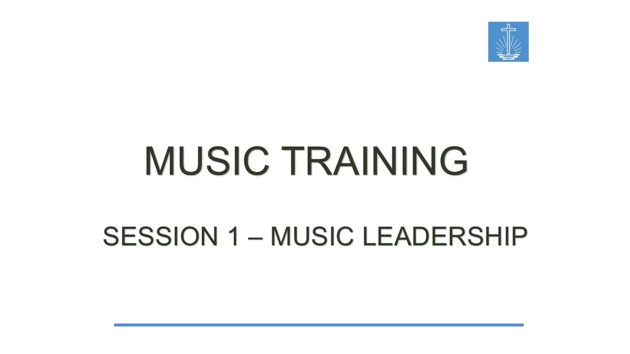 SESSION 1 MUSIC LEADERSHIP - YouTube