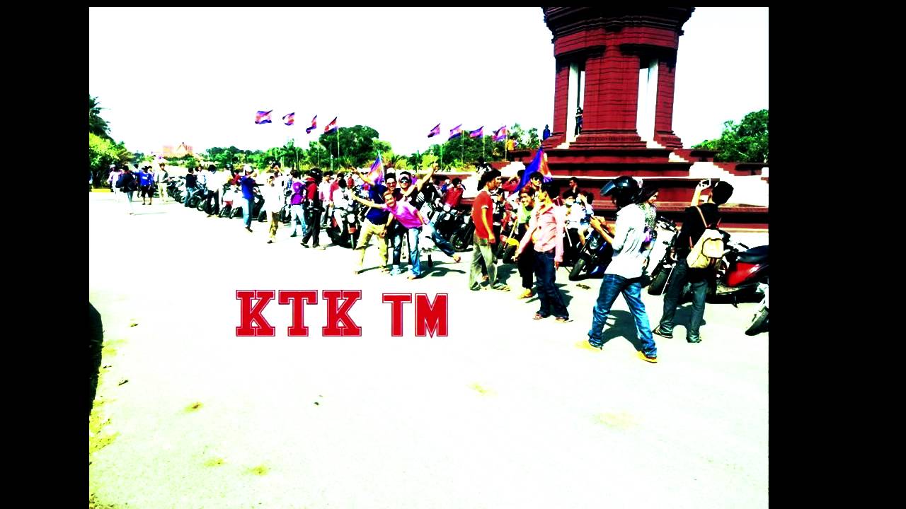KTK Hip Hop , KTK love Cambodia , KTK and I love cambdia - YouTube