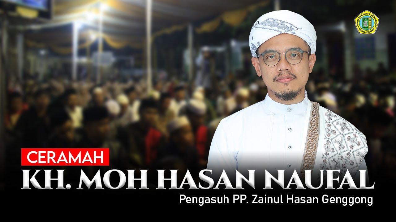 CERAMAH KH. MOH HASAN NAUFAL (Nun Boy) - YouTube